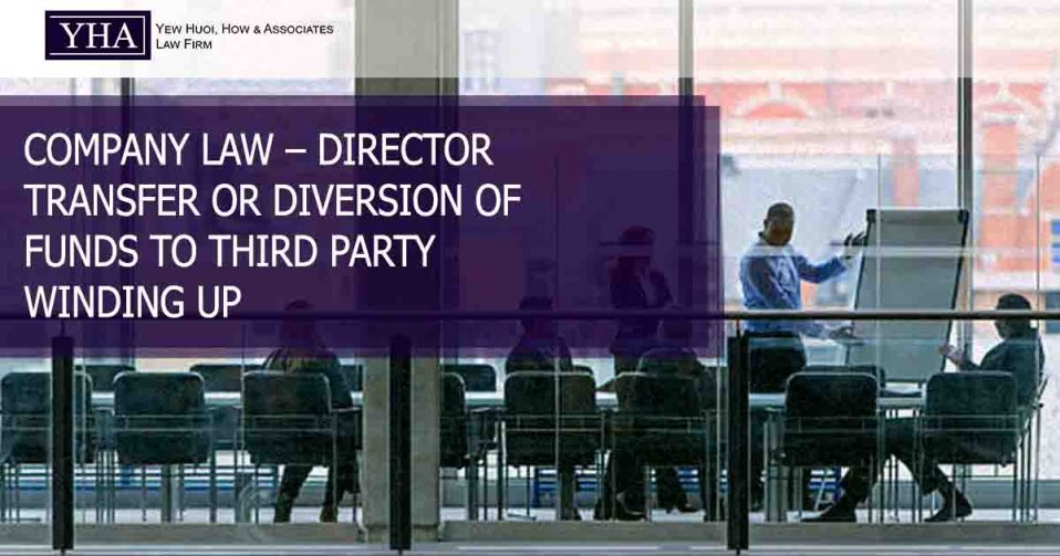 COMPANY LAW – DIRECTOR – TRANSFER OR DIVERSION OF FUNDS TO THIRD PARTY ...
