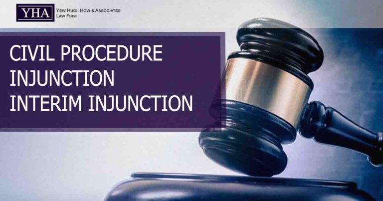 CIVIL PROCEDURE – INJUNCTION – INTERIM INJUNCTION | Yew Huoi, How ...