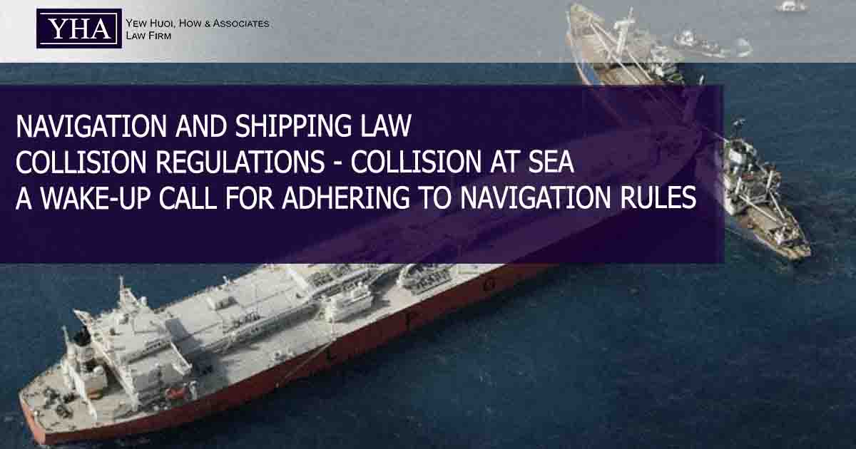 NAVIGATION AND SHIPPING LAW - COLLISION REGULATIONS - COLLISION AT SEA ...