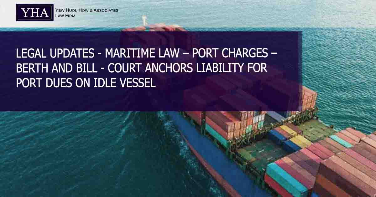 MARITIME LAW – PORT CHARGES – BERTH AND BILL – COURT ANCHORS LIABILITY ...