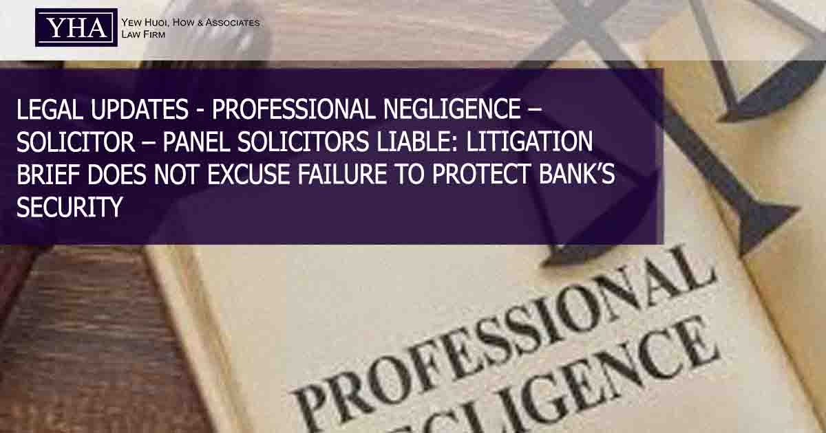 PROFESSIONAL NEGLIGENCE – SOLICITOR – PANEL SOLICITORS LIABLE ...